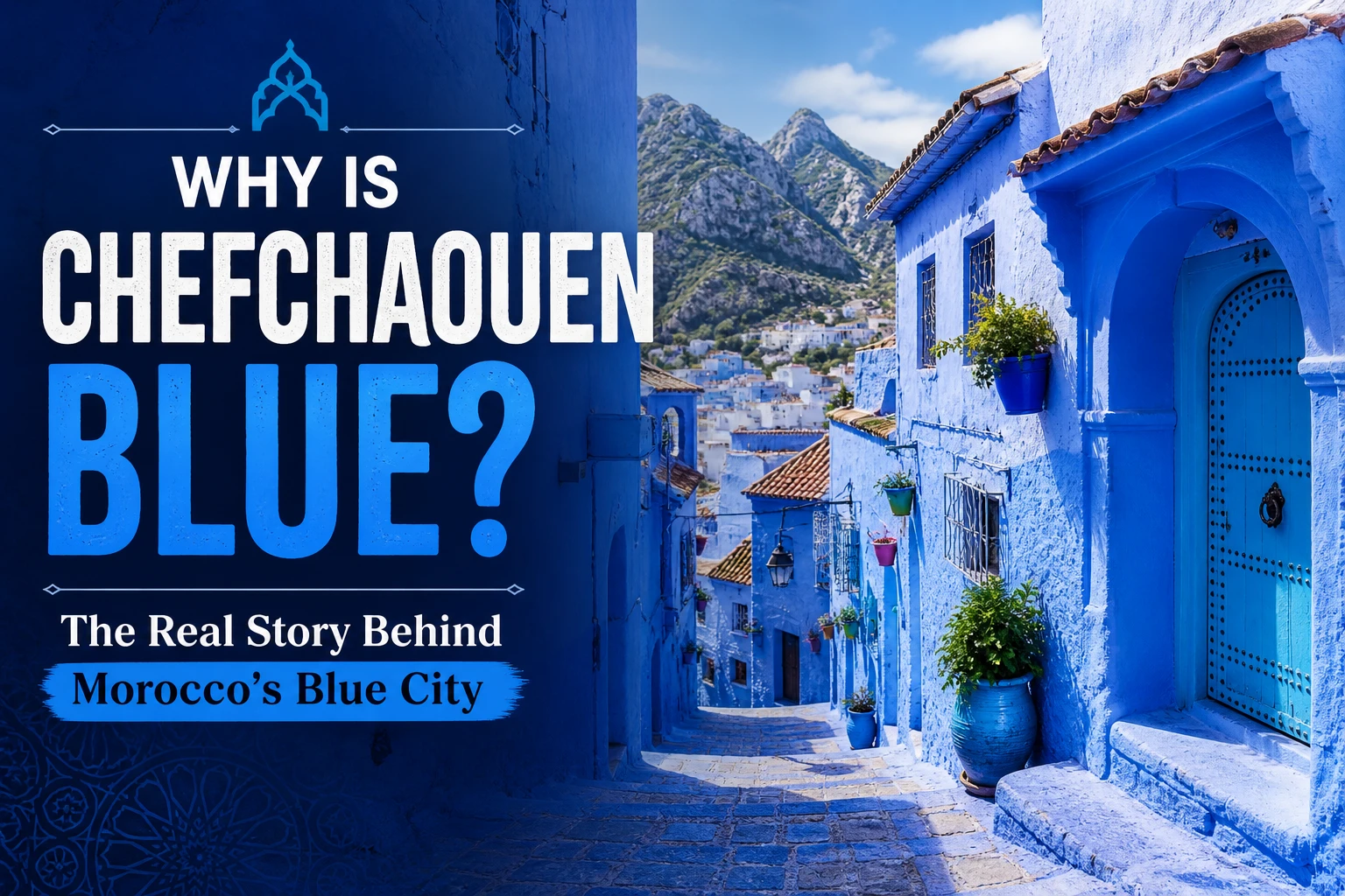 Why Is Chefchaouen Blue? The Real Story Behind Morocco's Blue City ...
